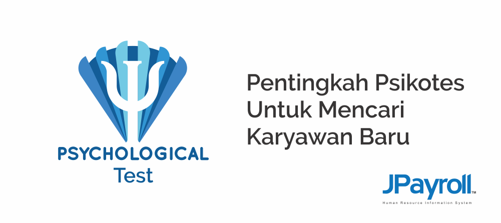 Pentingkah Tes Psikotes Saat Mencari Karyawan Baru - JPayroll ...