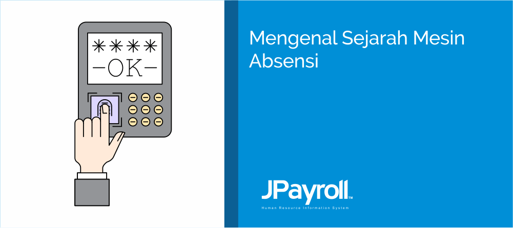 Mengenal Sejarah Mesin Absensi - JPayroll | Software Payroll & HRIS ...
